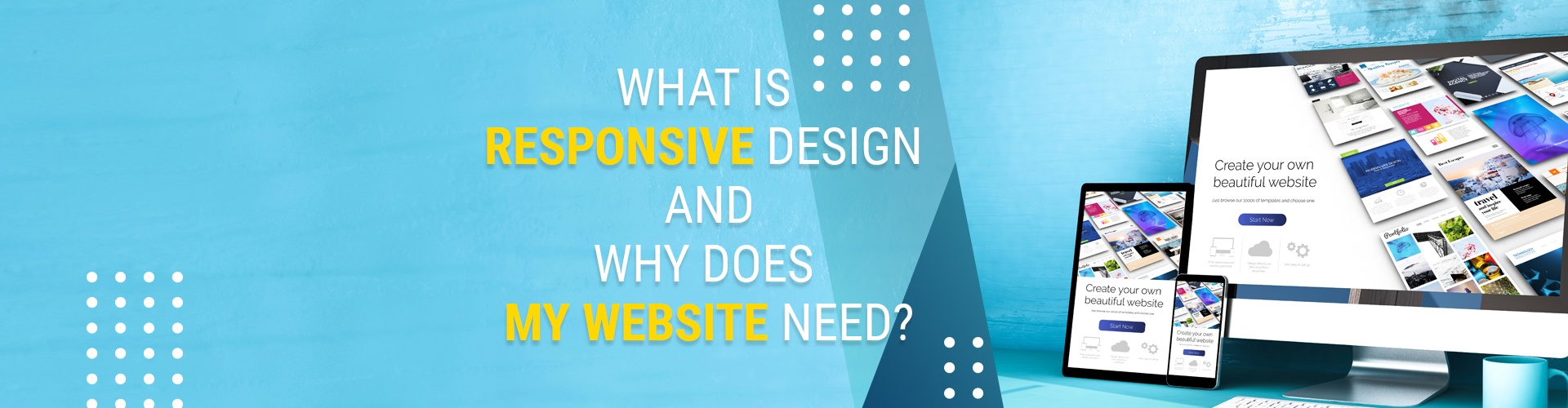 What is Responsive Web Design and Why Does My Website Need?